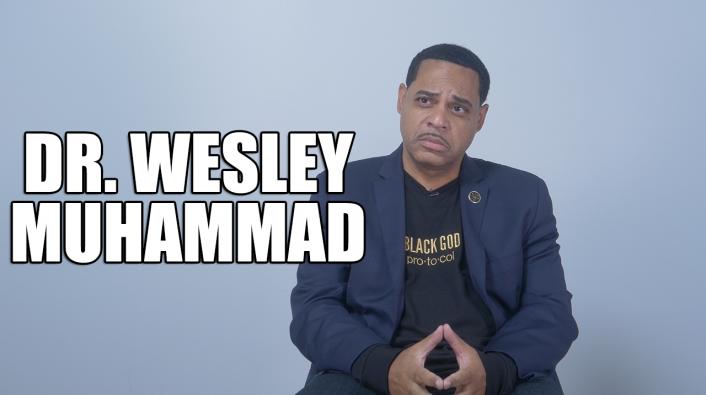 EXCLUSIVE: Dr. Wesley Muhammad on Black Christianity Being Slave Making ...