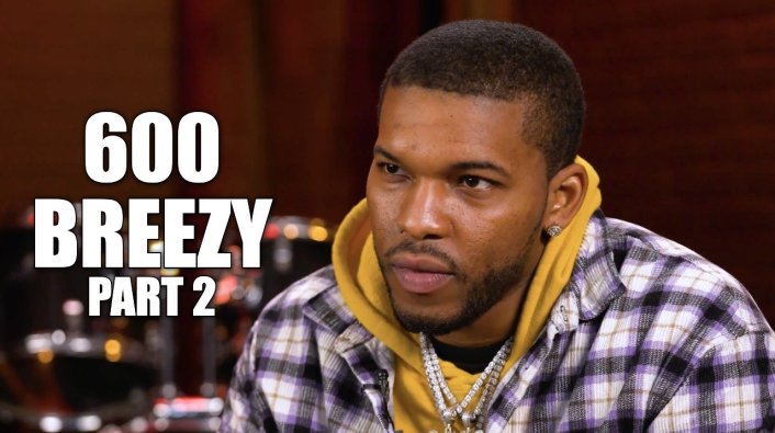 EXCLUSIVE: 600 Breezy on Using Drugs to Cope with Death of Girlfriend ...