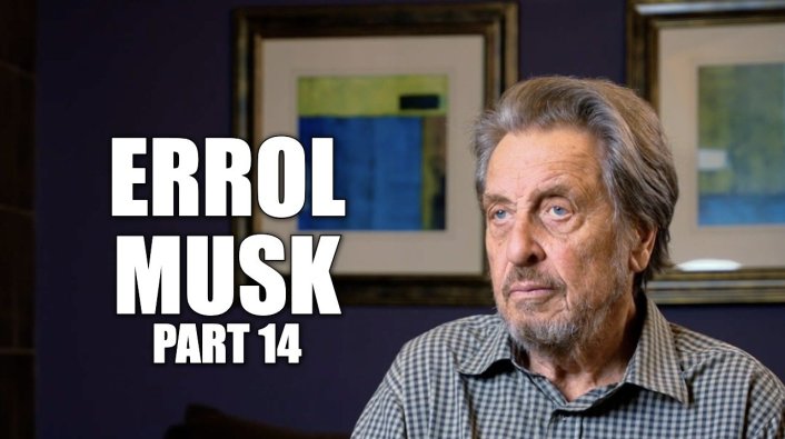 EXCLUSIVE: Errol Musk: Elon Musk Grew Up Rich, He Rode in Rolls Royces ...