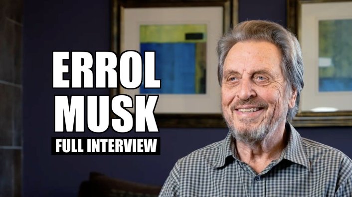 EXCLUSIVE: Errol Musk, Father of Elon Musk, Tells His Life Story (Full ...