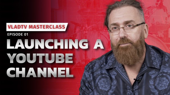VladTV YouTube Master Class Episode #1: Vlad's 5 Rules for Launching a YouTube Channel | VladTV