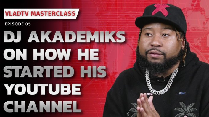 VladTV YouTube Master Class: DJ Akademiks on Growing His Channel, Most He Made from 1 Video | VladTV